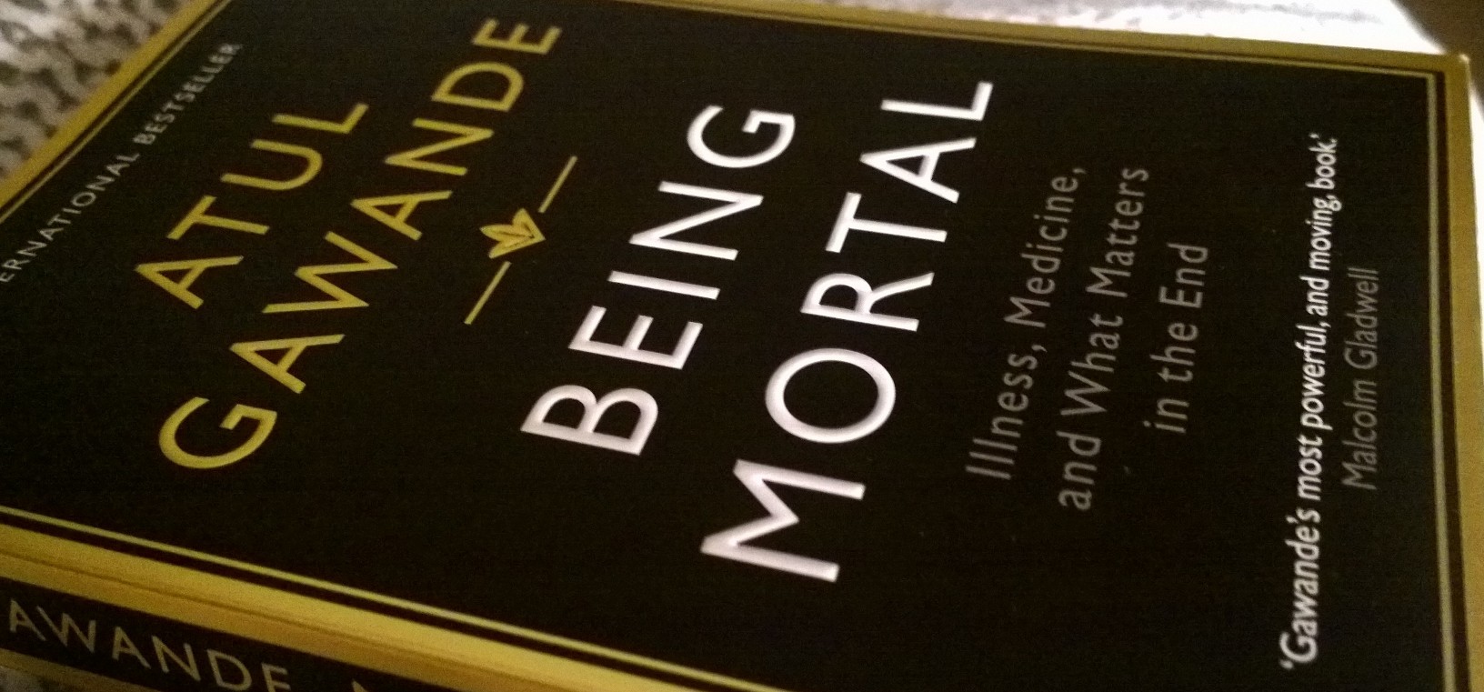 Book Review – BEING MORTAL, by Atul Gawande – TRISTAN SHERWIN