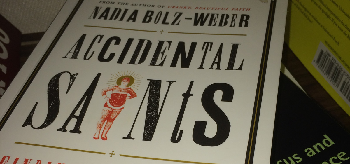 Book Review – Accidental Saints: Finding God in all the Wrong People ...